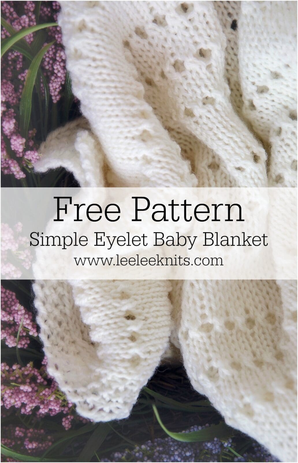 Eyelet Baby Blanket Knitting Pattern - Leelee Knits